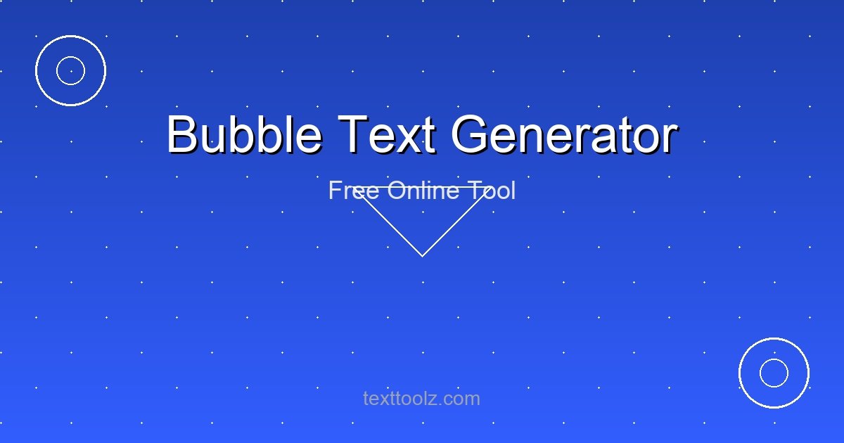 Bubble Text Generator – Bubble Text & Font Creator | TextToolz
