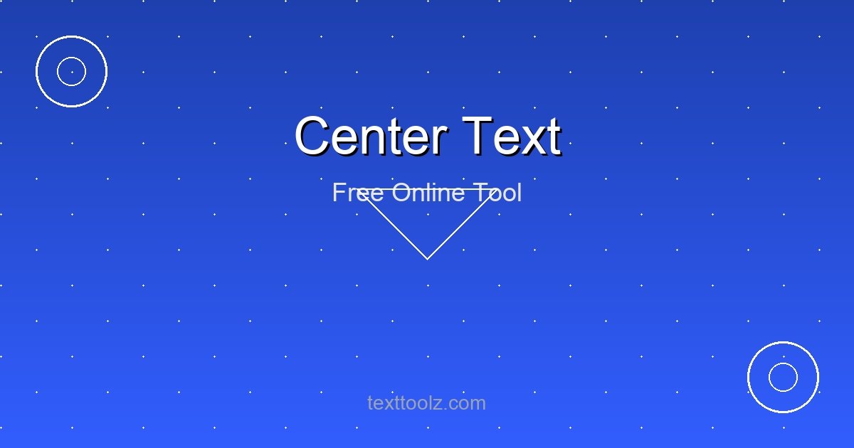 Center Text Online – Text Alignment Tool | TextToolz