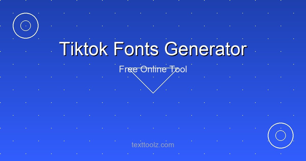 TikTok Fonts Generator – Cool Fonts for TikTok Names | TextToolz